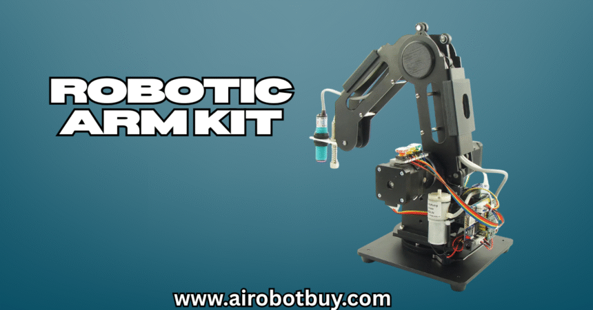 Robotic Arm Kit Everything You Need to Know and How It Works